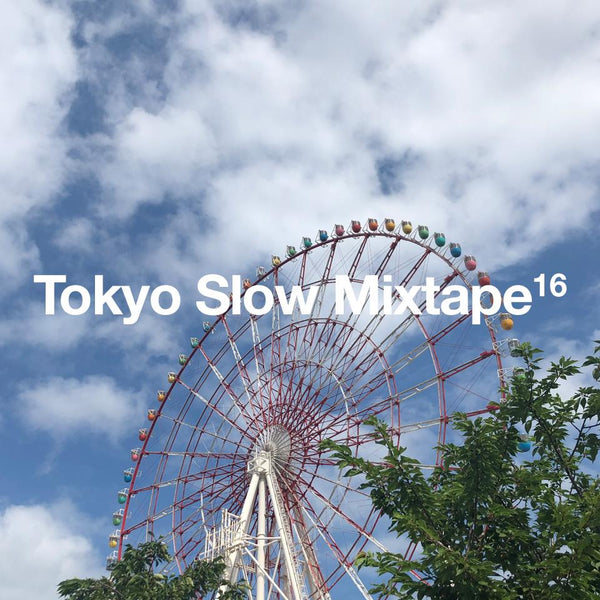 Tokyo Slow Mixtape 16– tokyobike