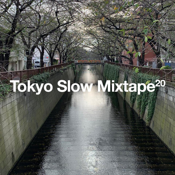 Tokyo Slow Mixtape 20– tokyobike