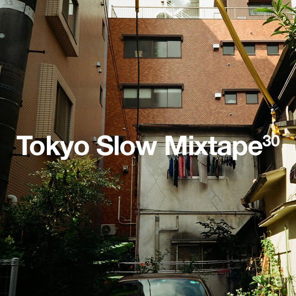 Tokyo Slow Mixtape 30– tokyobike